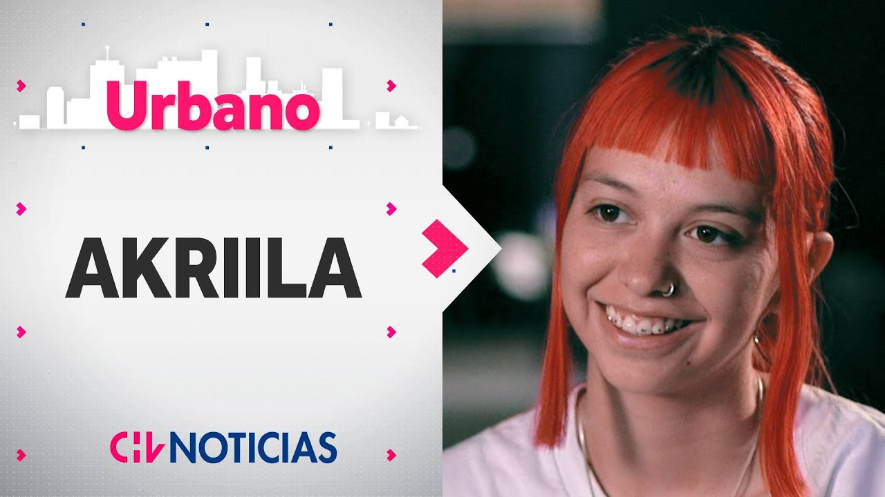 URBANOS | Akriila: “Ahora mi carrera es la prueba en la que no puedo ...