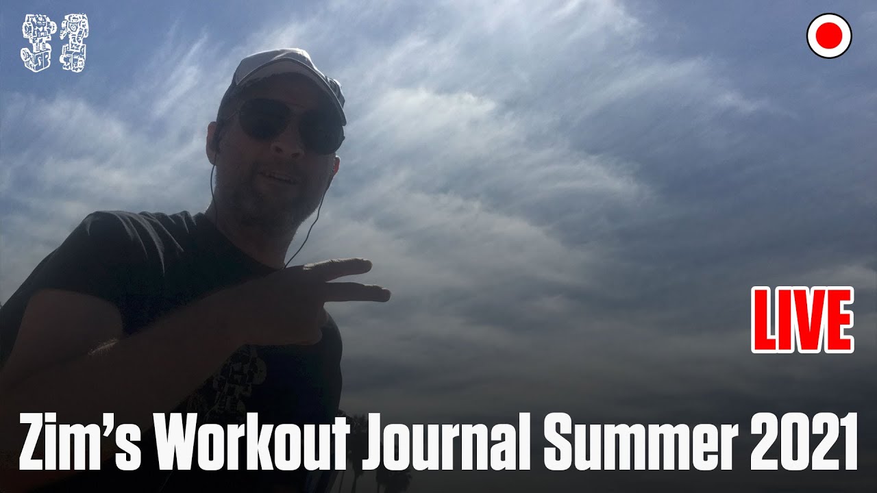 Zim's Workout Journal Summer 2021- LIVE - Day 5 & 6 Not Feeling It ...