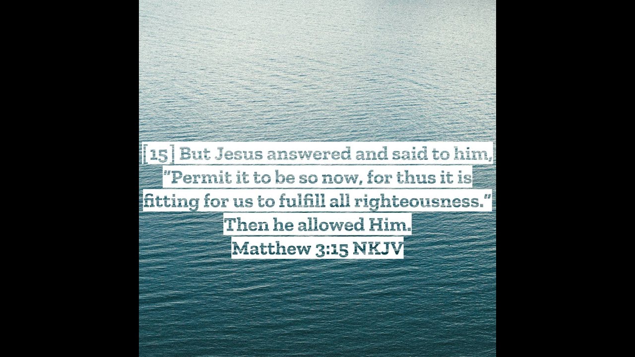 Why Did Jesus Need to be Baptized? Baptism of The Lord Matthew 3:13-17 ...