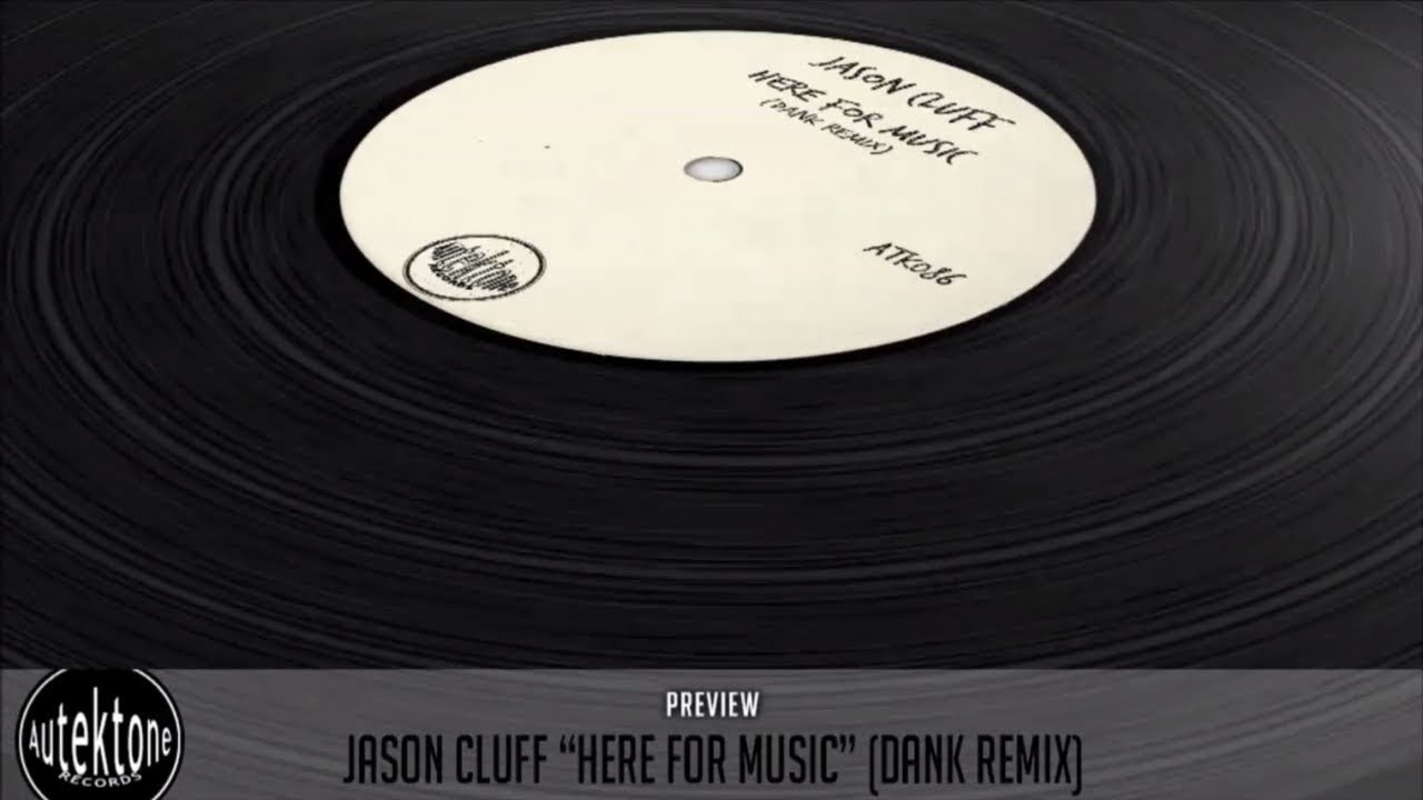 Jason Cluff - Here For Music (Dank Remix) - Official Preview (Autektone ...