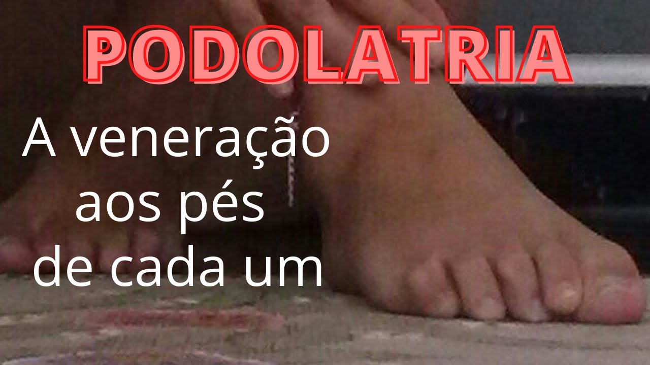 Podolatria - A veneração aos pés de cada um. Foot worship - with ...