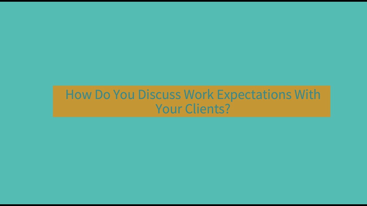 Clarify Your Work Expectations - YouTube
