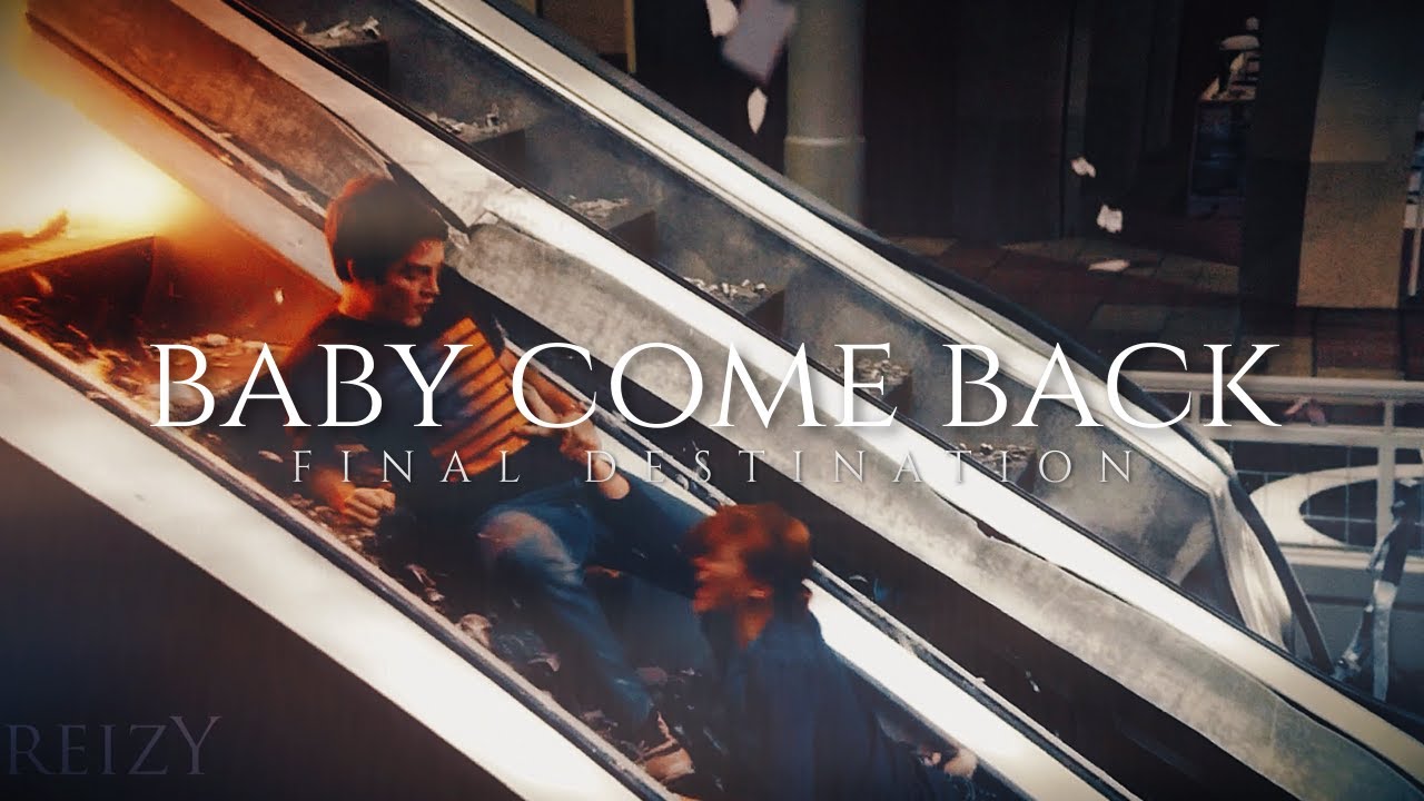 Final Destination | Baby Come Back - YouTube