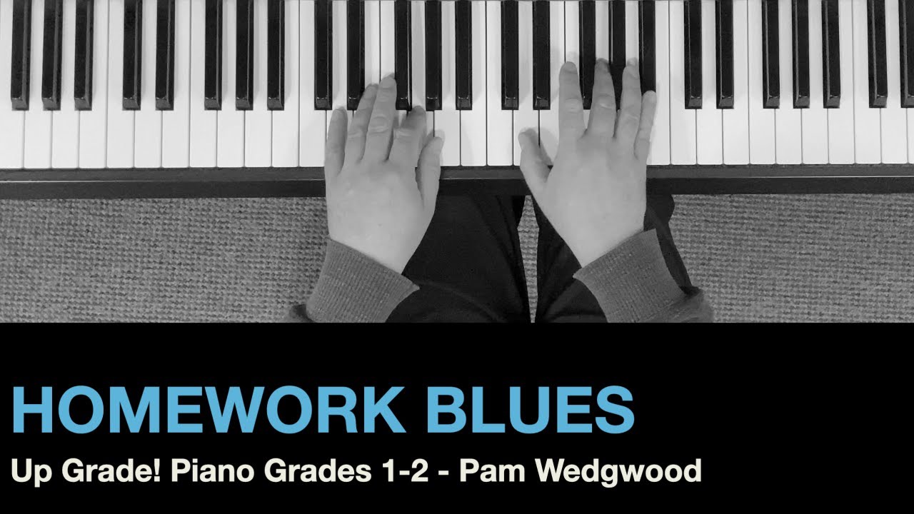 HOMEWORK BLUES | Up-Grade! Piano Grades 1-2 - Pam Wedgwood | LCM Grade ...