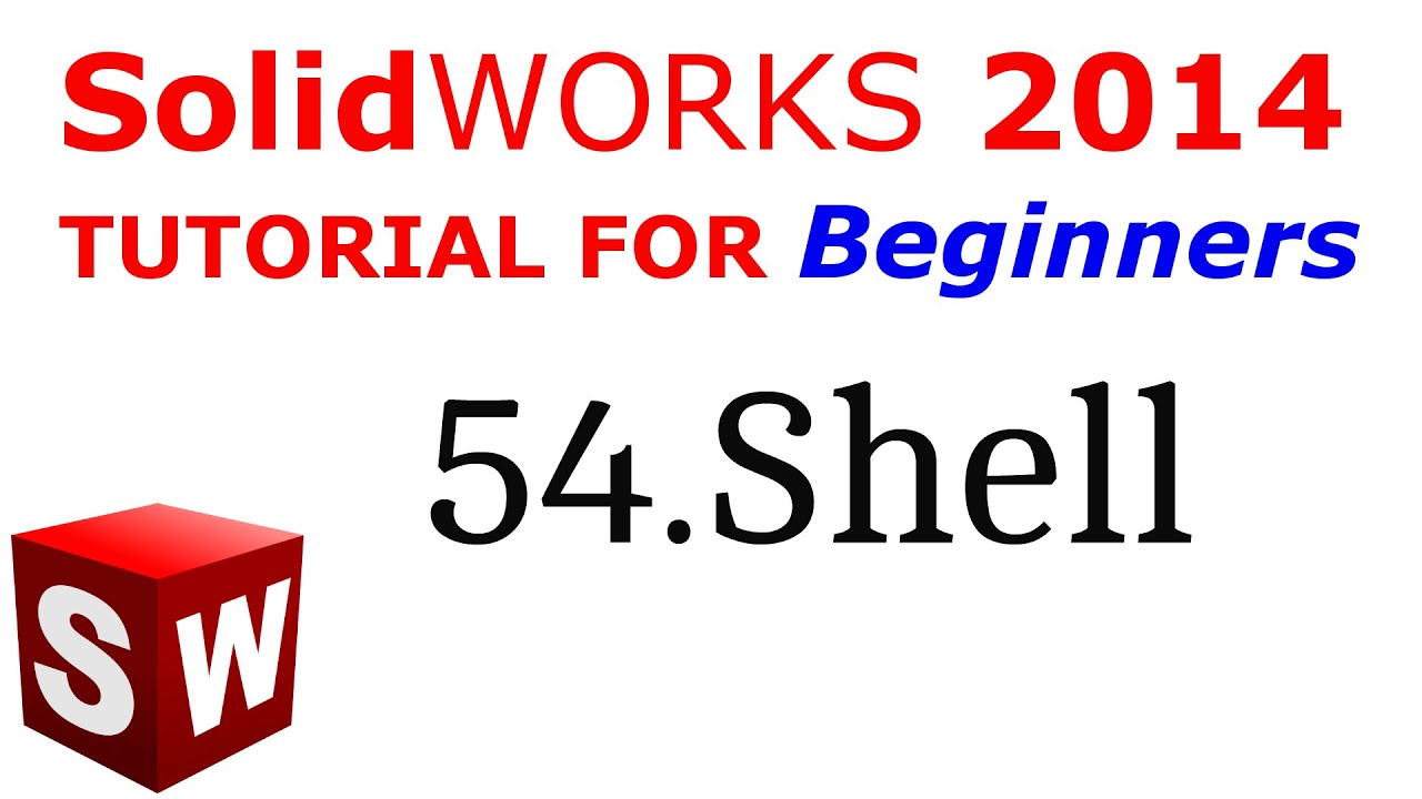 SolidWorks Tutorial For Beginners 54.Shell - YouTube