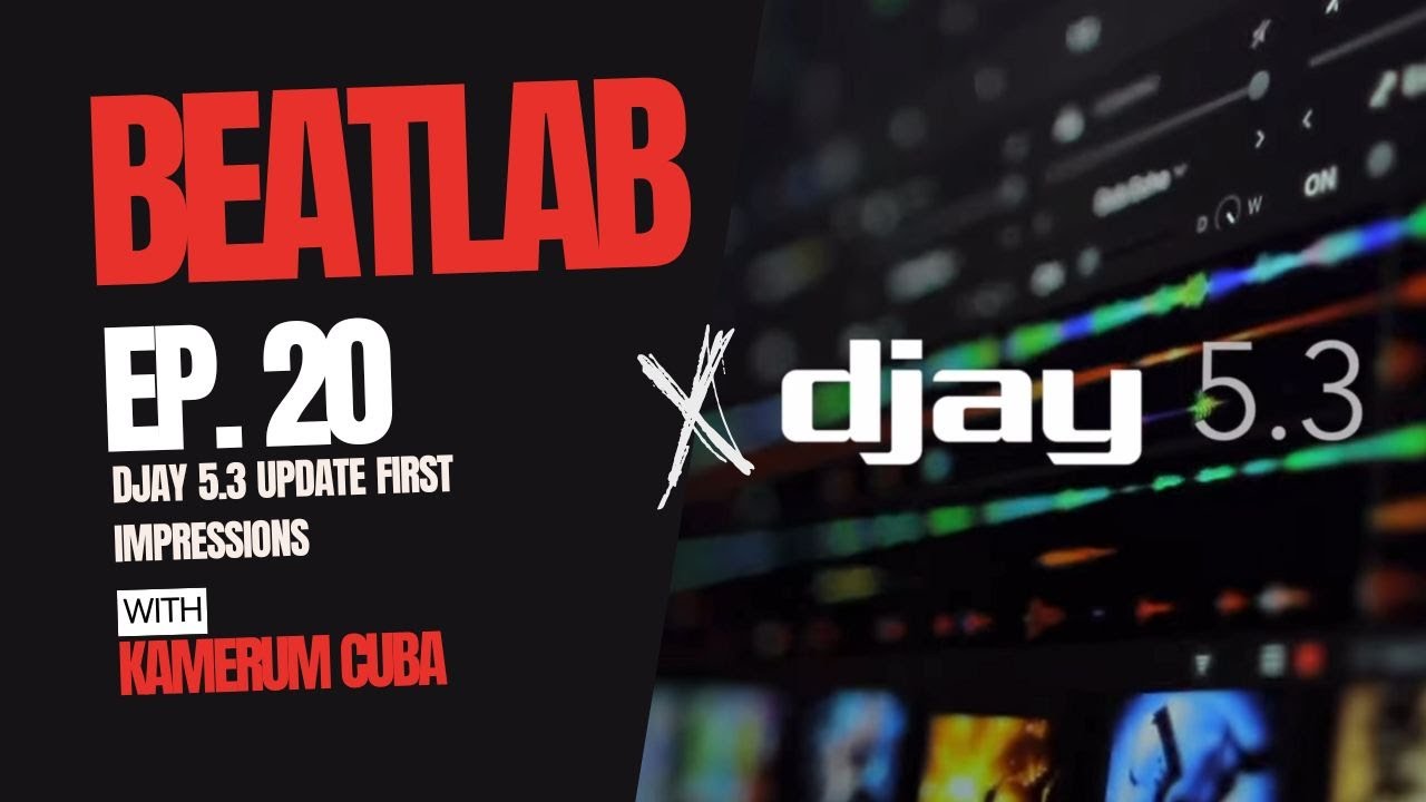 BeatLab S3_Ep. 20 - DJay New Update 5 3 First Impressions - YouTube