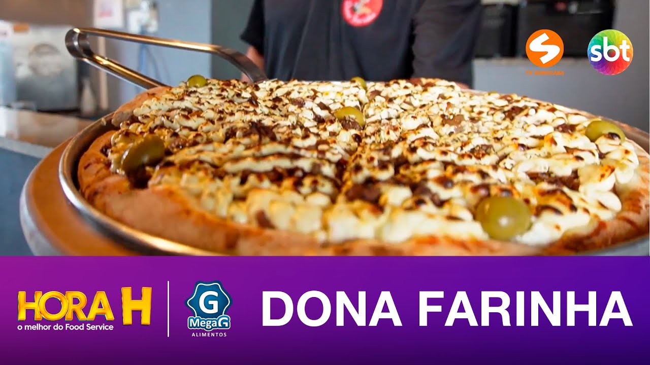 DONA FARINHA | HORA H - O MELHOR DO FOOD SERVICE - YouTube