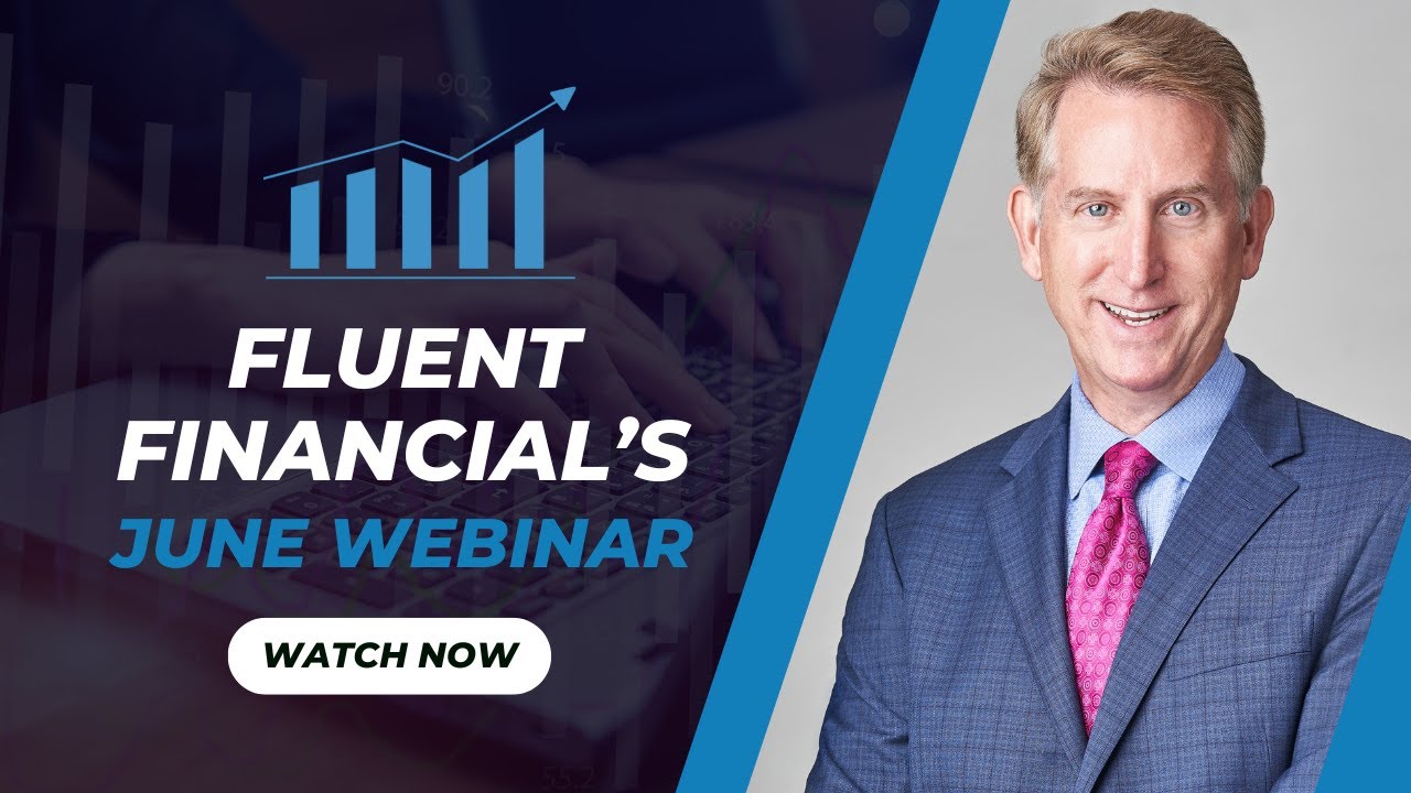 Fluent Financial's June 2025 Webinar - YouTube