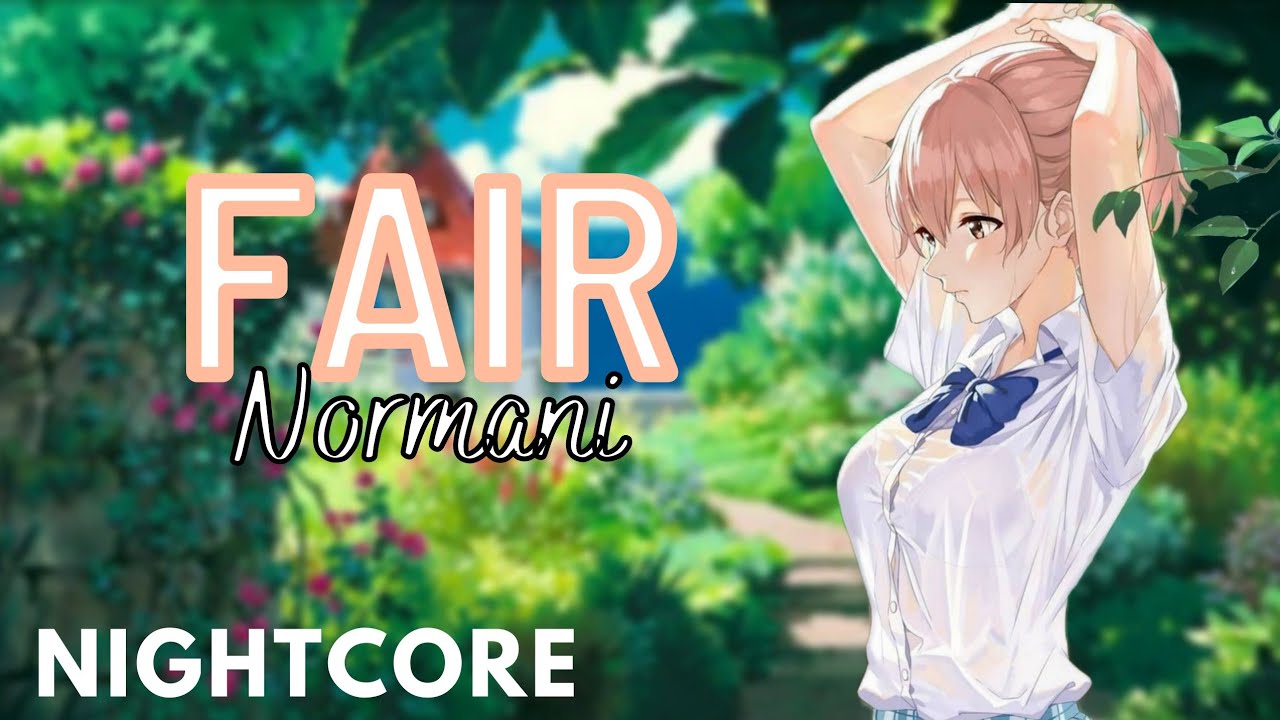 「Nightcore」→ Normani - Fair +(Lyrics) - YouTube