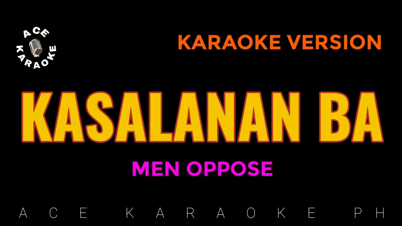 KASALANAN BA Karaoke | Men Oppose - YouTube
