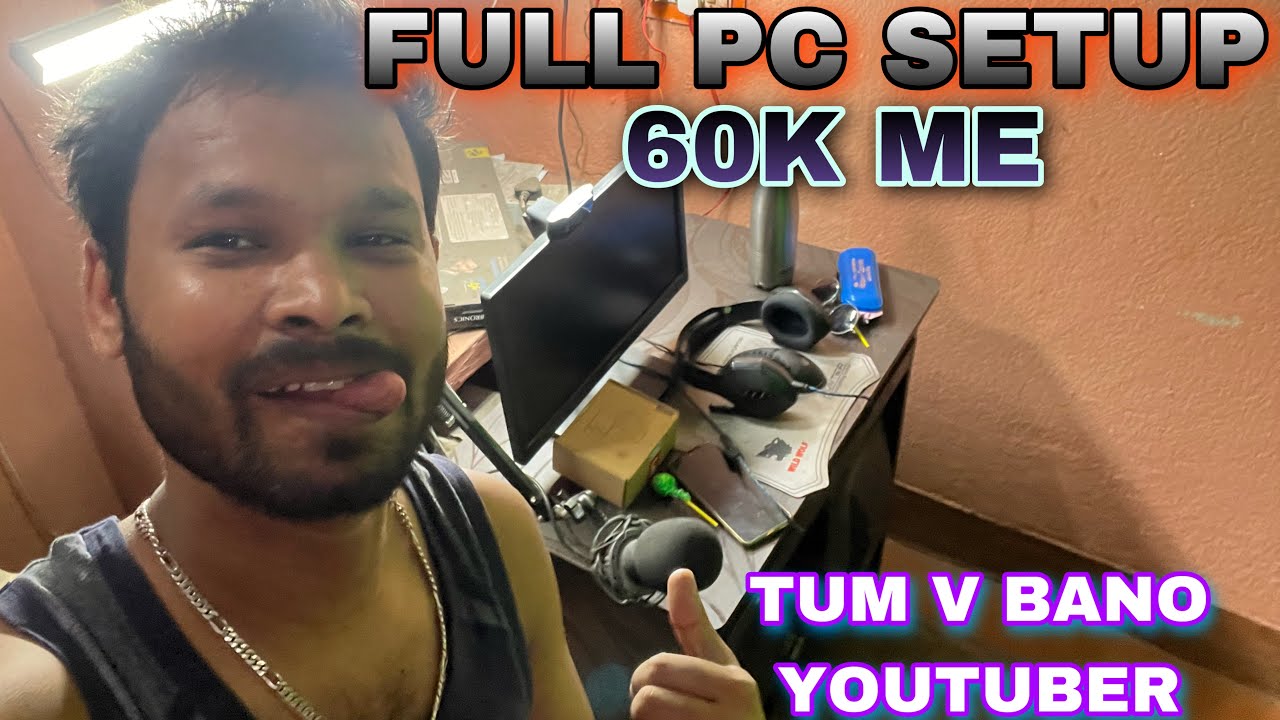 60K PC SETUP ME YOUTUBE START KIYA || FULL PC SETUP - YouTube