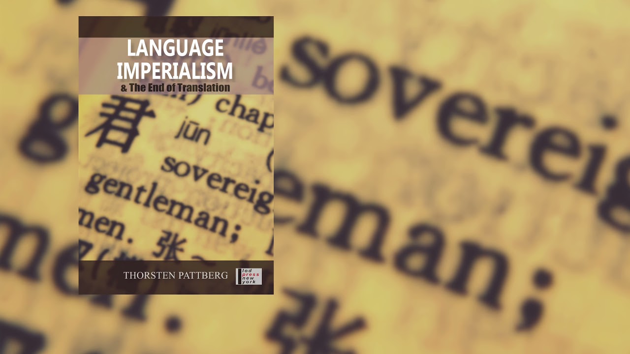 T J Pattberg: Language Imperialism & The End of Translation - YouTube