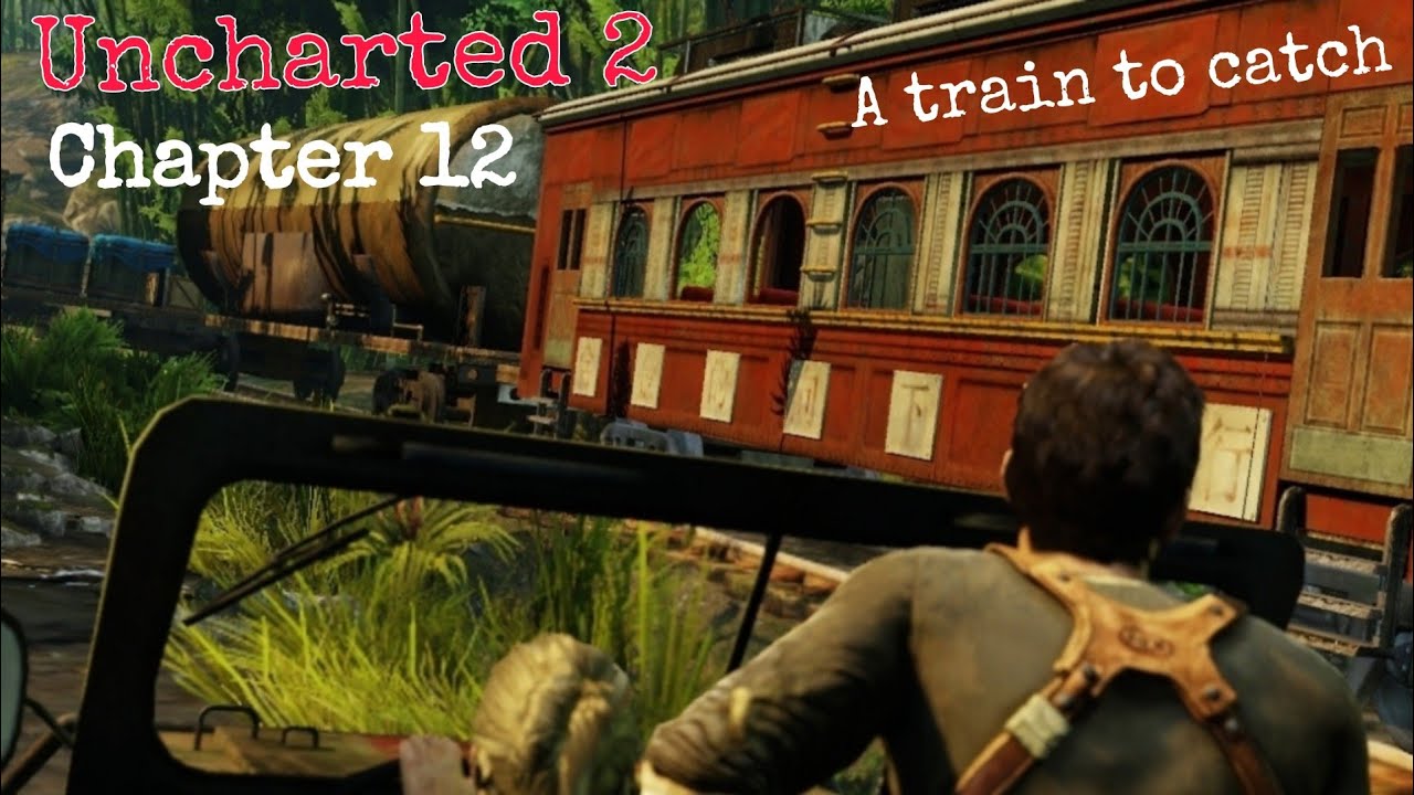 Uncharted 2 Chapter 12 A Train To Catch - YouTube