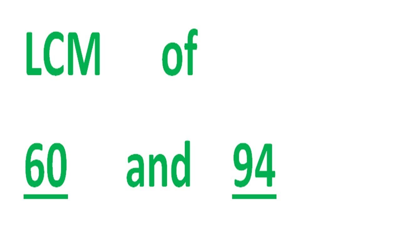 LCM of 60 and 94 - YouTube