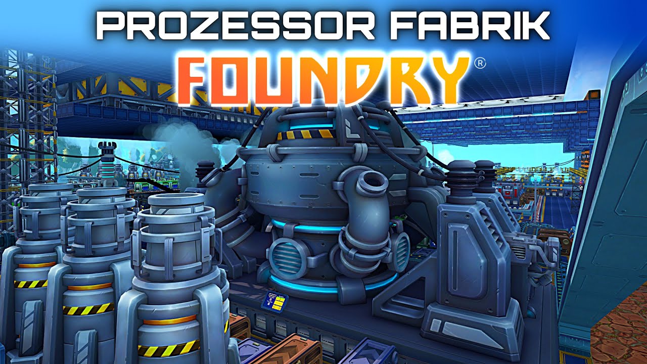 Foundry Prozessor Fabrik Foundry Early Access Deutsch German Gameplay ...