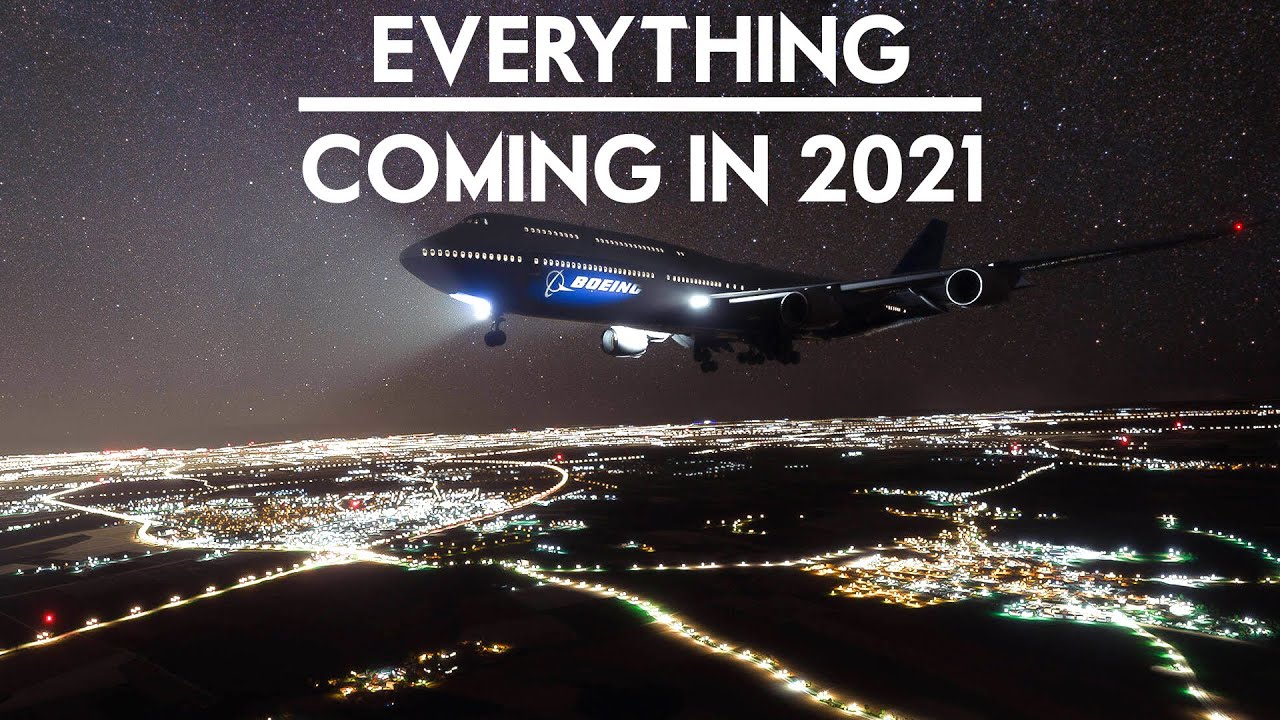 Everything Coming in 2021 (Known So Far) - Microsoft Flight Simulator ...