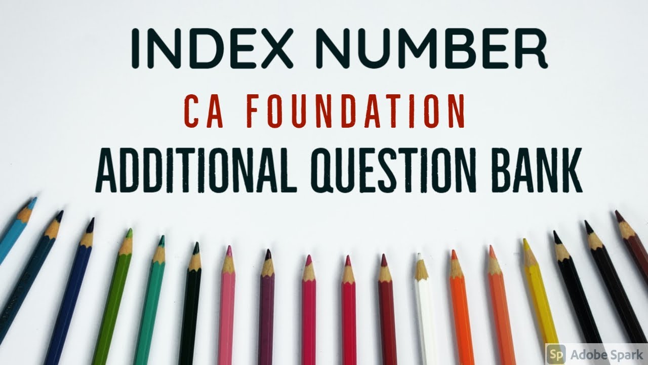 CA FOUNDATION | INDEX NUMBER - ADDITIONAL QUESTION BANK | CHAPTER - 19 ...