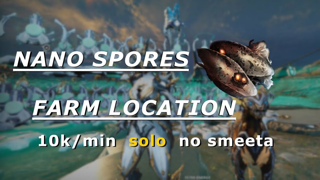 Nano Spores Farm Warframe at Tammy Jackson blog