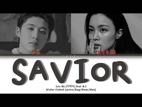 LEE HI (이하이) feat B.I - SAVIOR (COLOR CODED LYRICS/HAN/ROM/ENG)