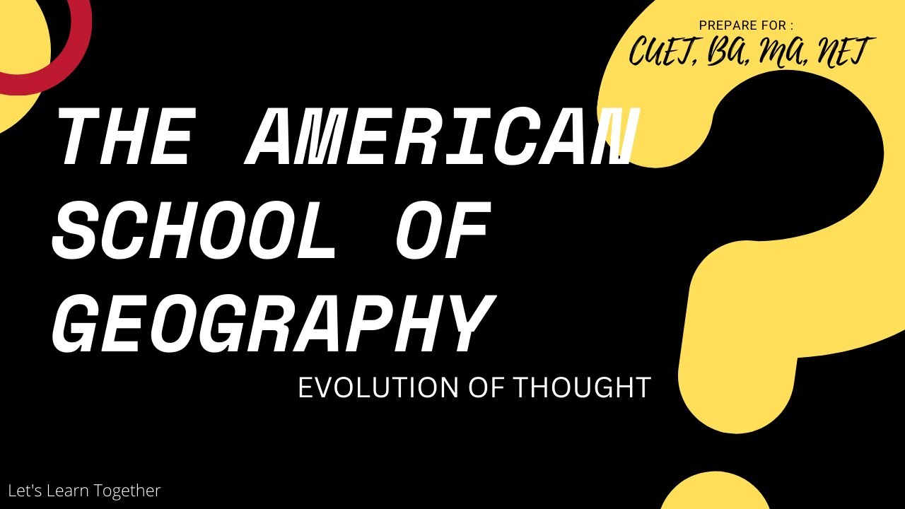 THE AMERICAN SCHOOL OF GEOGRAPHY | EVOLUTION OF GEOGRAPHICAL THOUGHT ...