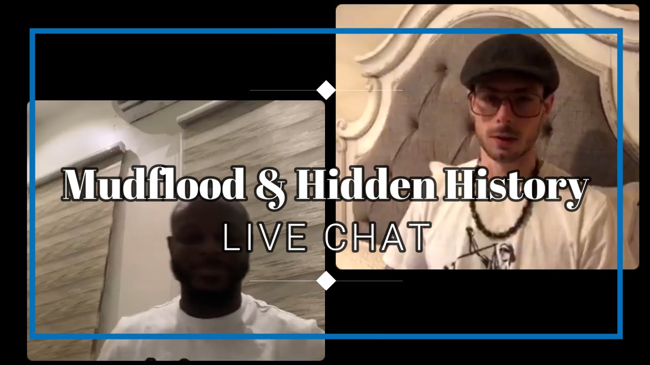 Mudflood & Hidden History - LIVE Chat - YouTube