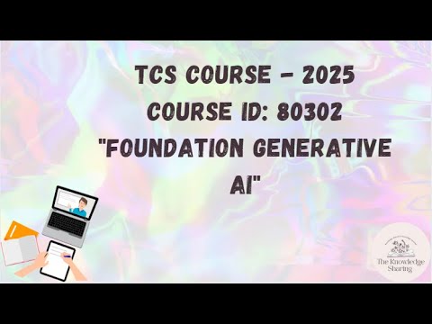TCS Mandatory Course – Foundation Generative AI – Course ID: 80302 – Questions with Answers
