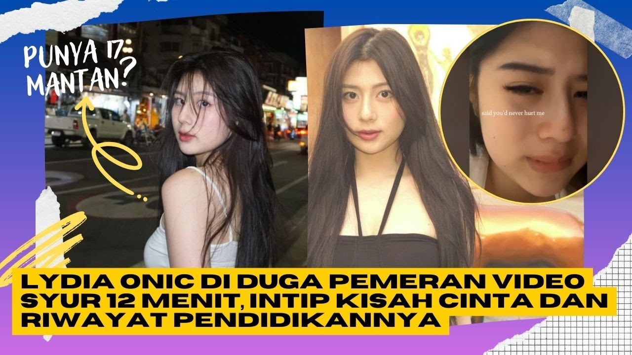 Lydia Onic di Duga Pemeran Video Syur 12 Menit, Intip Kisah Cinta dan Riwayat Pendidikannya ...