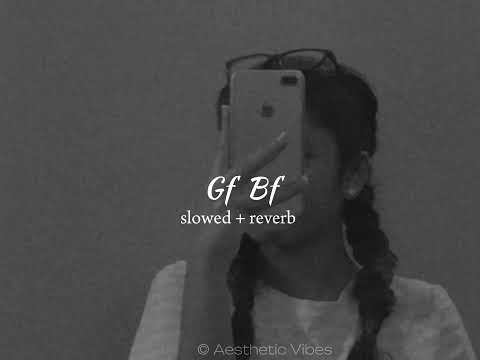 Gf Bf - [slowed + reverb]