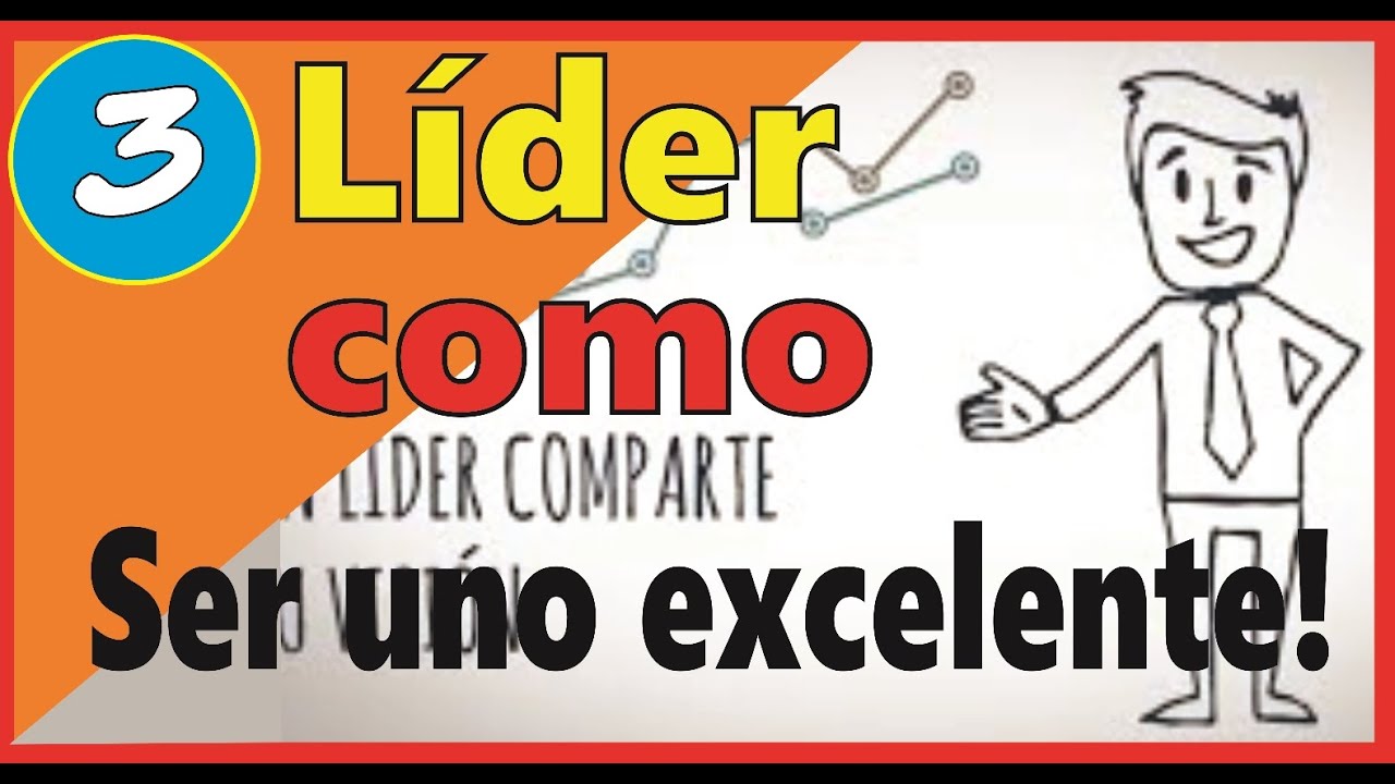 COMO llegar a SER un EXCELENTE LÍDER No. 1 - YouTube