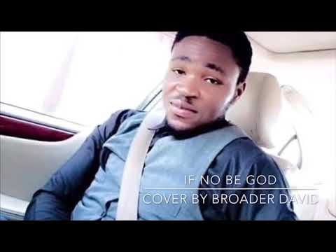 If no be GOD -Victor Angel. (Cover by Broader David)