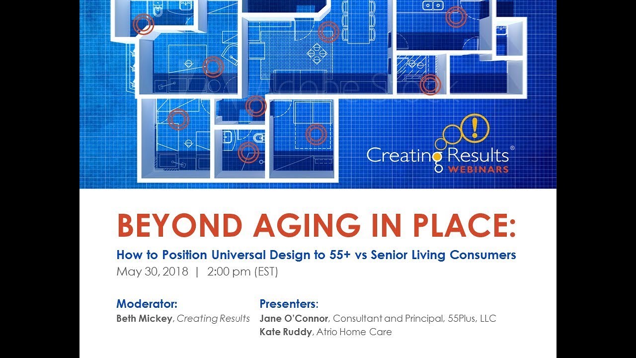 Beyond Aging in Place: How to Position Universal Design in 55+ and ...