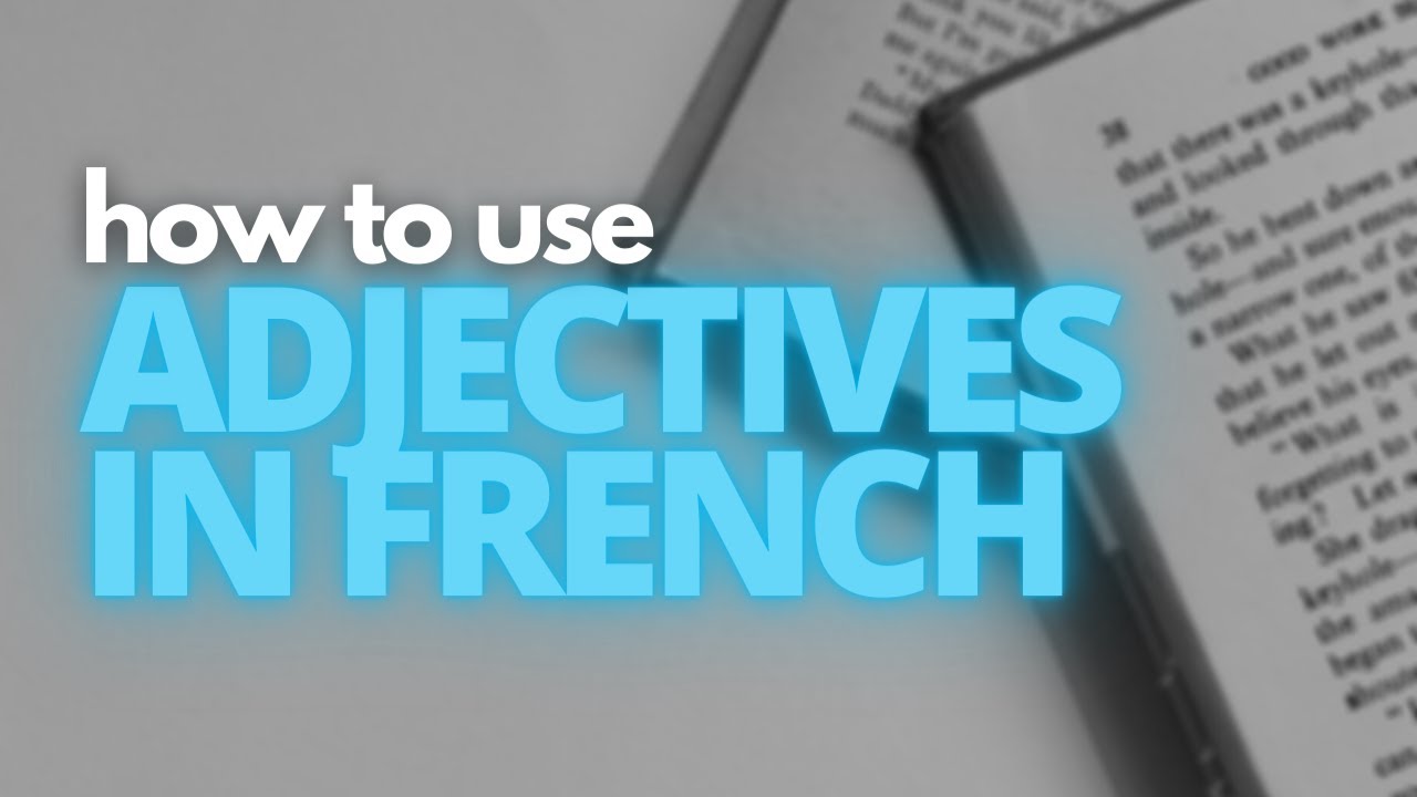 How to use French adjectives - YouTube