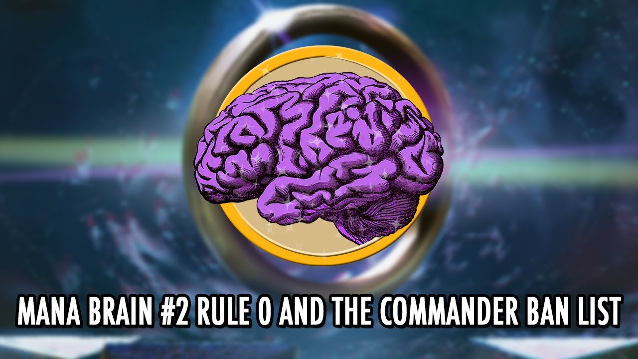 Mana Brain Podcast 2 - Rule 0 and the Commander Ban List - YouTube