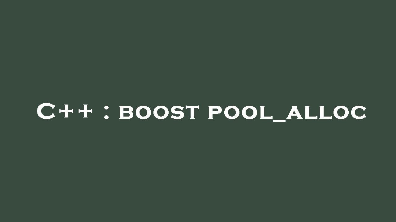 C++ : boost pool_alloc - YouTube