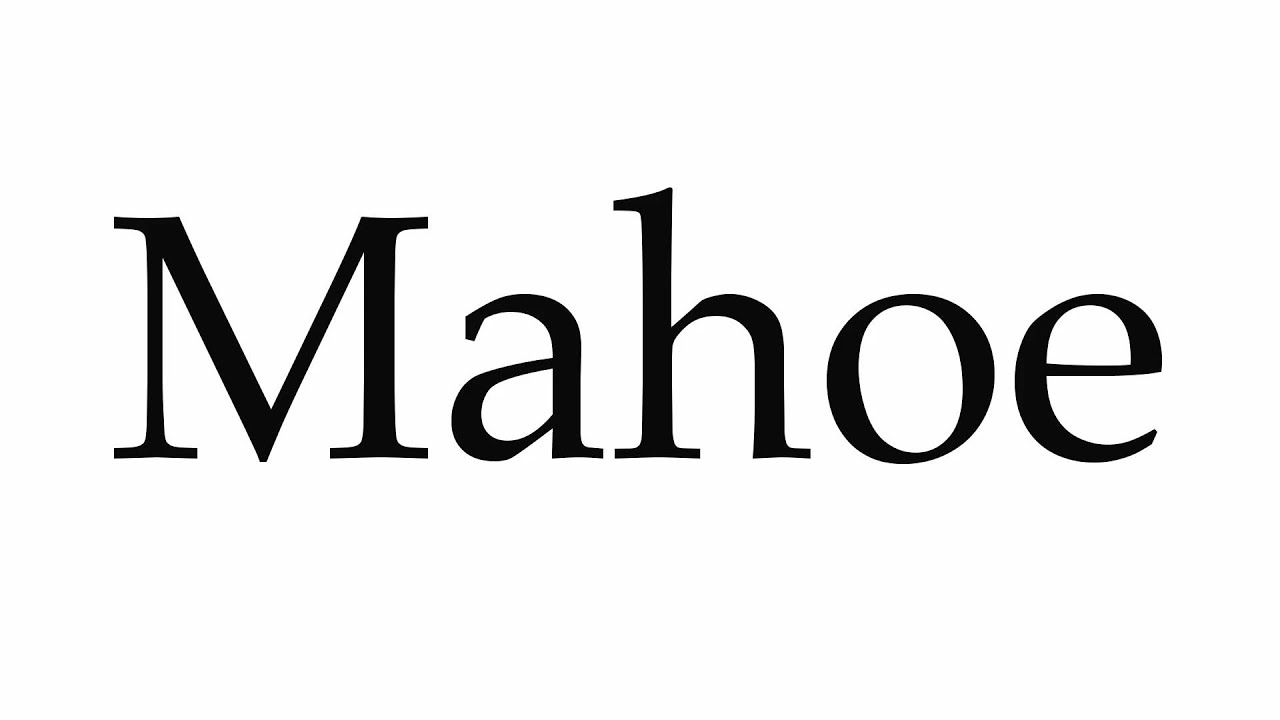 How to Pronounce Mahoe - YouTube