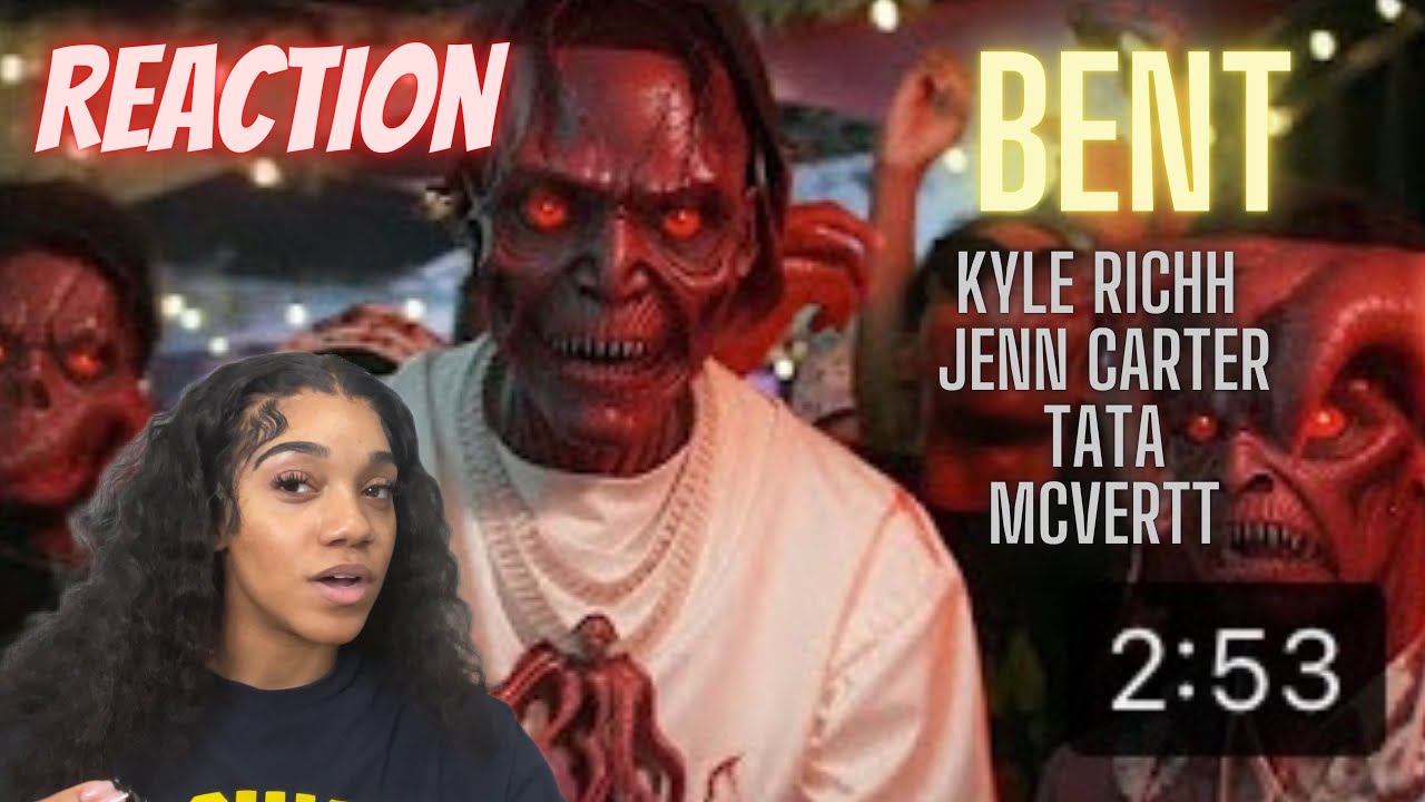 REACTION | BENT - Kyle Richh x Jenn Carter x TaTa x MCVERTT - YouTube
