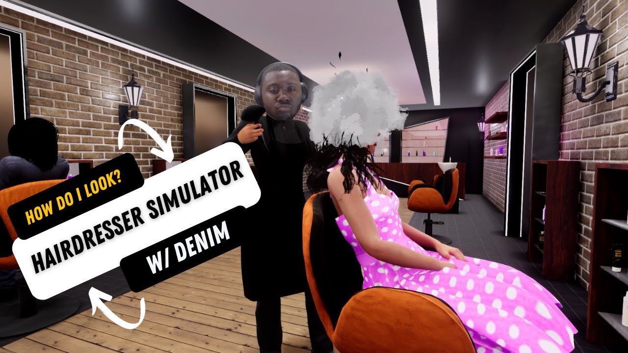 Hairdresser Simulator! Your BOB is FYE. w/ Friends - YouTube