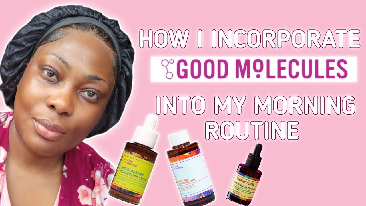 This is how I incorporated GOOD MOLECULES into my morning routine - YouTube