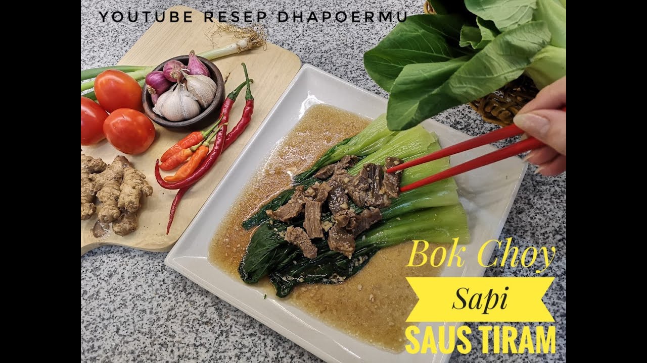 RESEP MAKANAN SEHAT BOK CHOY (PAK COY) SAPI SAUS TIRAM - YouTube