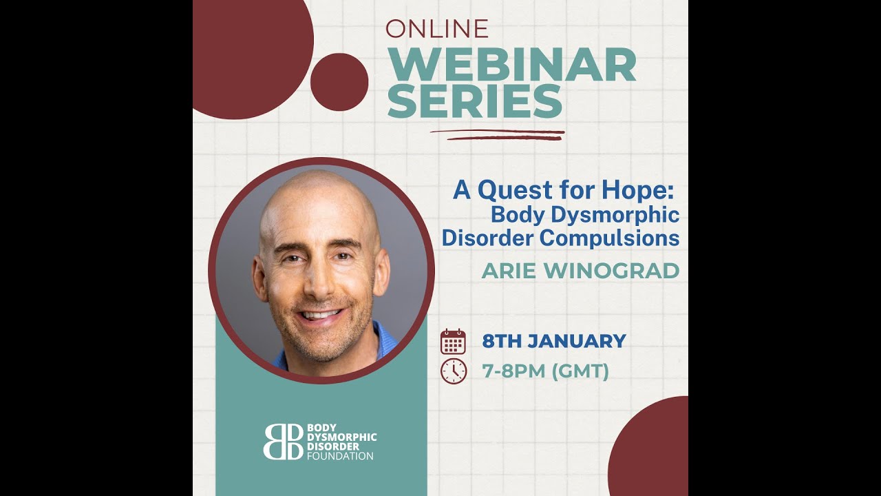 A Quest for Hope: Body Dysmorphic Disorder Compulsions - with Arie ...