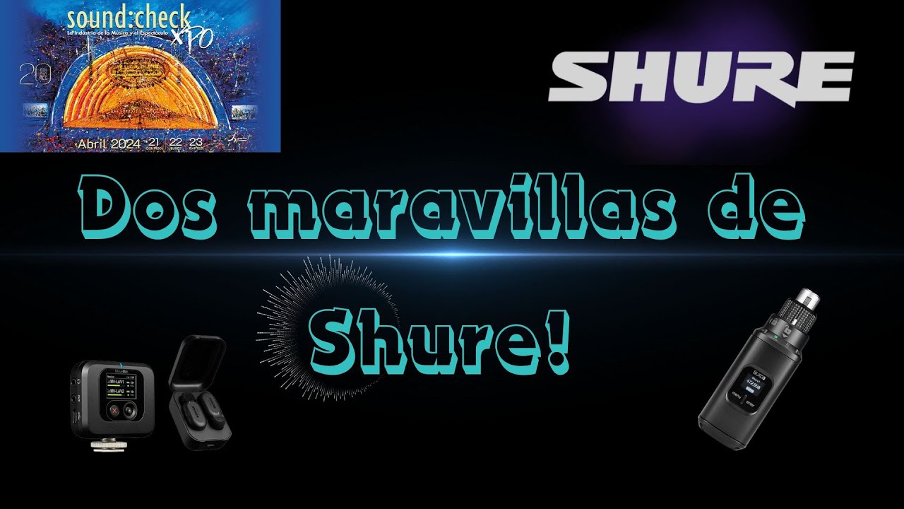 Explorando Shure: Dos Innovaciones Reveladas Sound Check 2024 - YouTube