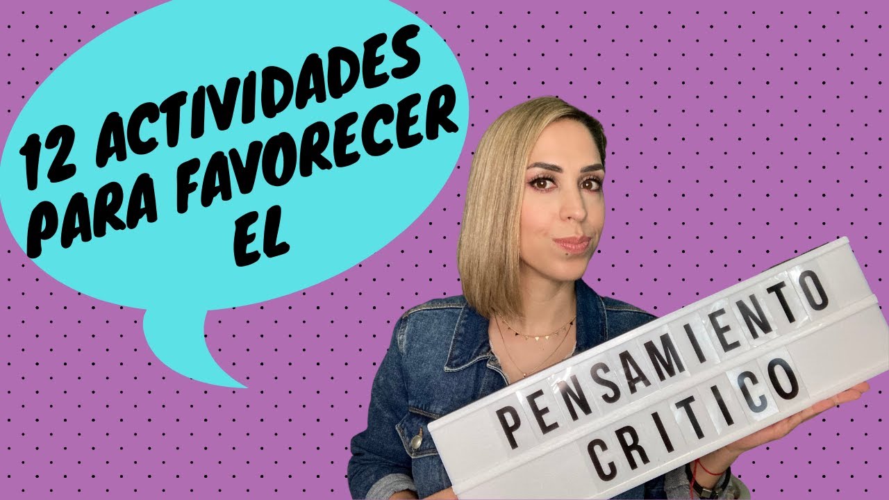 12 Actividades para desarrollar el pensamiento critico en tus hijos ...