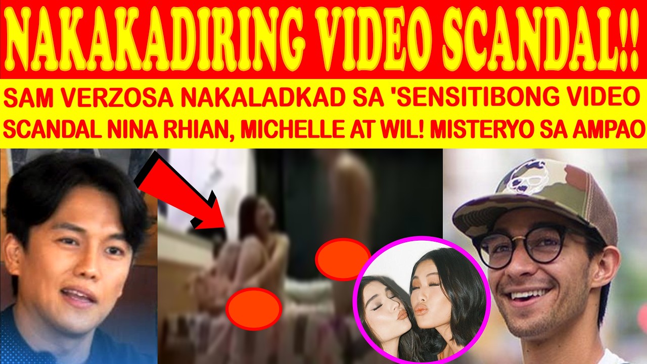 NANDIRI?”🔴SAM VERZOSA, Kaladkad sa ‘Sensitive Video Scandal’🔴nina RHIAN ...