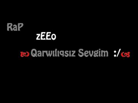 RaP    zEEo     Qarşiliqsiz   Sevgim
