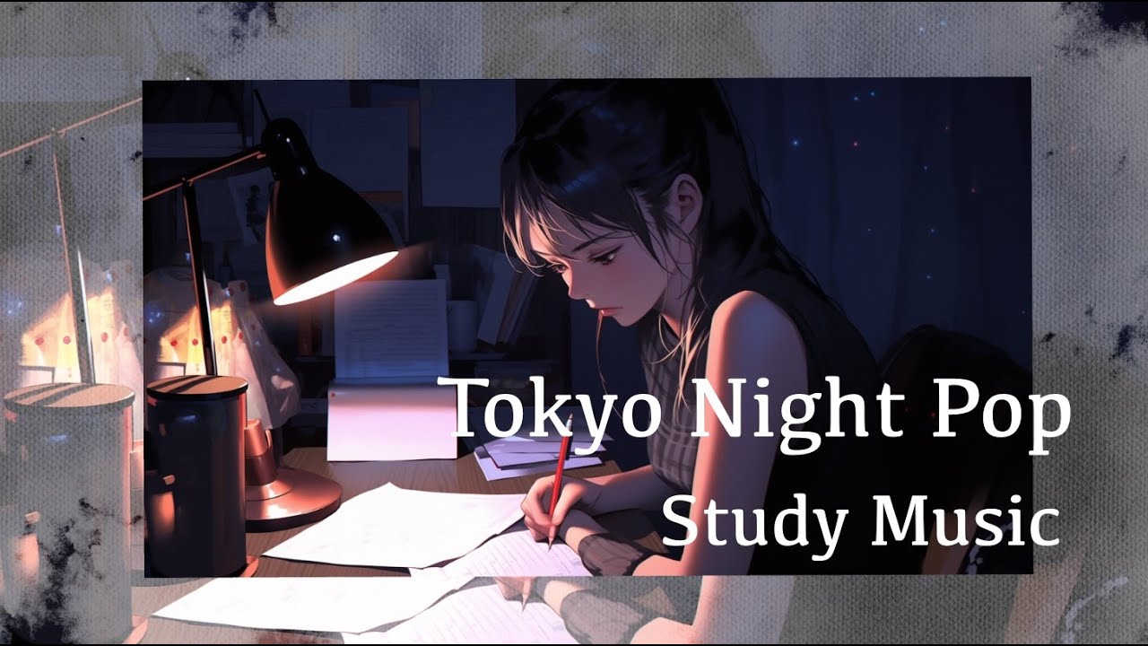 Tokyo Night Pop Study Relaxing Music 【作業用BGM】 - YouTube