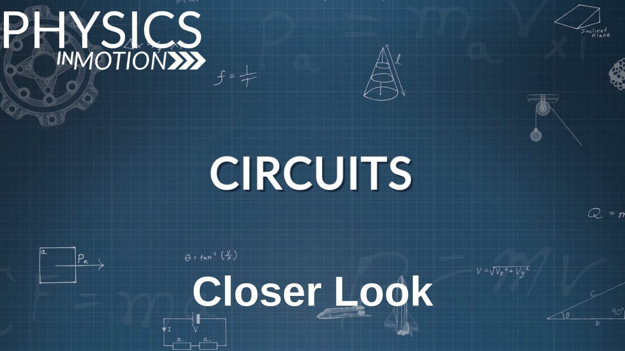 Closer Look: Circuits | Physics in Motion - YouTube