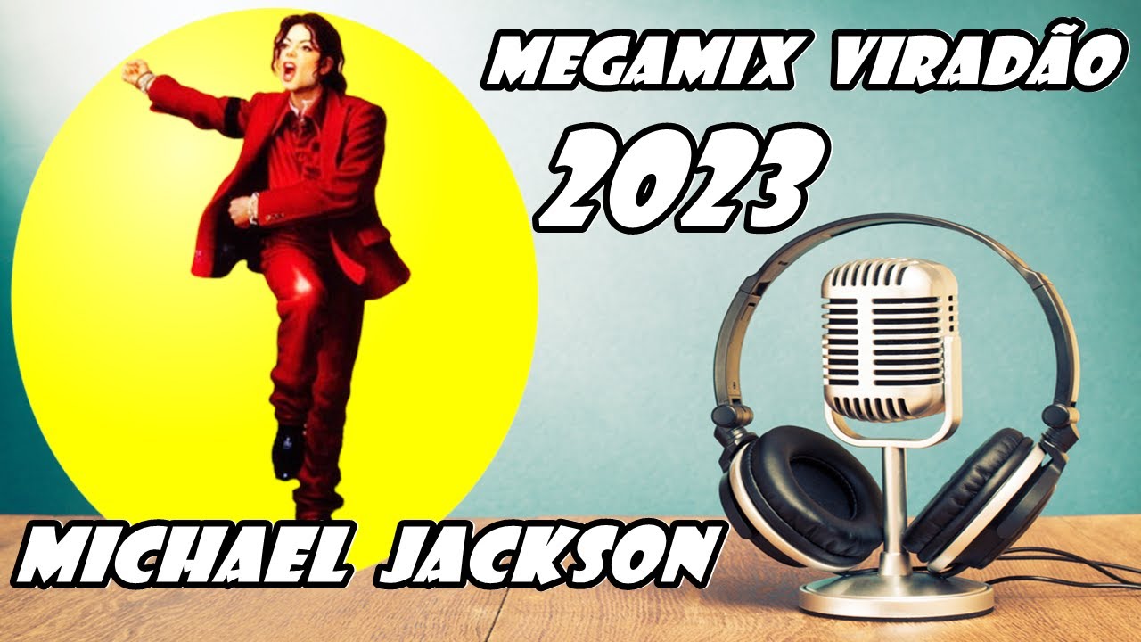 MICHAEL JACKSON - MEGAMIX (VIRADÃO 2023) #michaeljackson #megamix - YouTube
