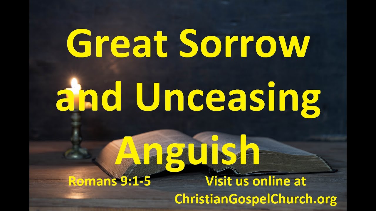 Great Sorrow and Unceasing Anguish - Rev. Charles Paisley - Romans 9:1 ...