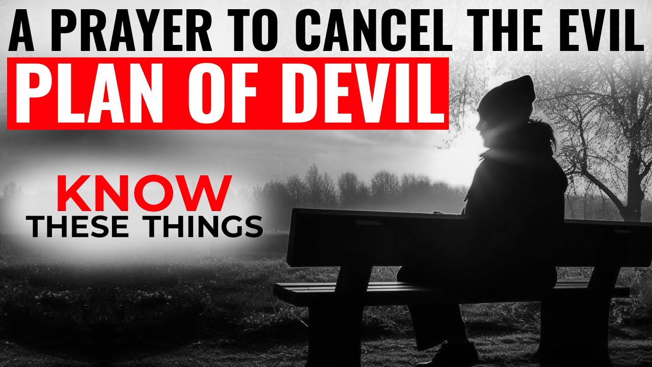 Prayer To Cancel Evil Plan Of The Enemy | GOD will expose your Enemies ...