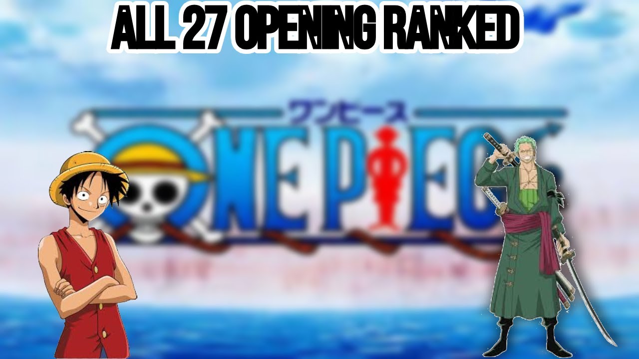 Every One Piece Opening Ranked! (1 to 27) - YouTube